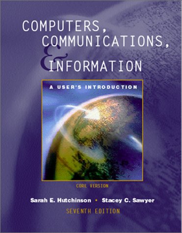 Computers, Communications, and Information: A User's Introduction ...