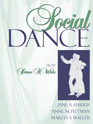 Social Dance from Dance a While: Jane A. Harris; Anne M. Pittman ...