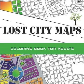 The Lost City Maps: 50 maps for reduce your stress: 20 Maps for ...