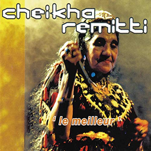 Play Le meilleur by Cheikha Rimitti on Amazon Music