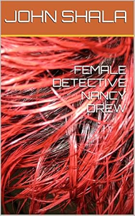 FEMALE DETECTIVE NANCY DREW eBook : SHALA, JOHN: Amazon.co.uk: Books