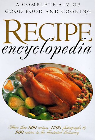 Recipe Encyclopedia: A Complete A-Z of Good Food and Cooking: Rh Value ...