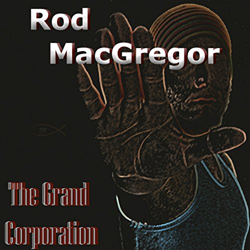 Amazon.com: The Grand Corporation : Rod MacGregor: Digital Music