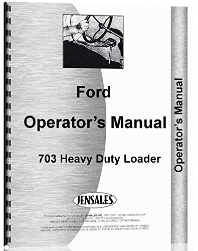 Amazon.com: Ford 703 Extra Heavy Duty Loader Operators Manual ...