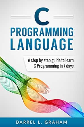 Amazon.com: C Programming: Language: A Step by Step Beginner's Guide to ...