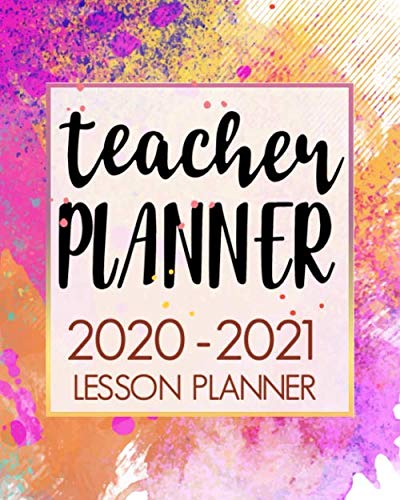 Teacher Planner 2020-2021: Weekly and Monthly Teacher Planner| Academic ...