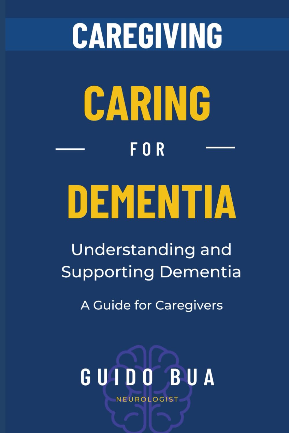 Caring for Dementia. Understanding and Supporting Dementia. A Guide for ...