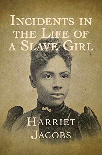 Incidents in the Life of a Slave Girl eBook : Jacobs, Harriet: Amazon ...