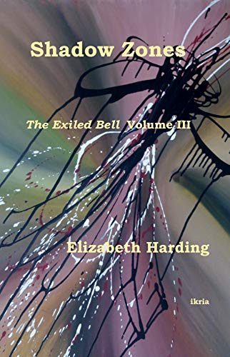 Shadow Zones (The Exiled Bell Book 3) eBook : Harding, Elizabeth ...