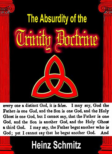 Amazon.com: The Absurdity of the Trinity Doctrine: An Anthology eBook ...