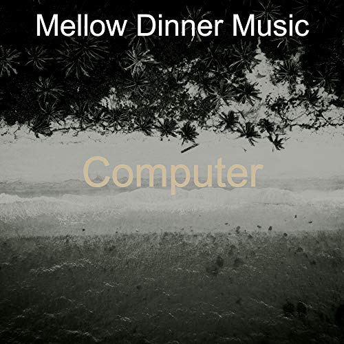 Computer de Mellow Dinner Music en Amazon Music Unlimited