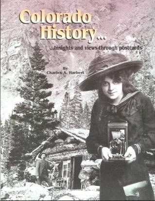 Colorado History ...Insights and views through postcards: Harbert ...