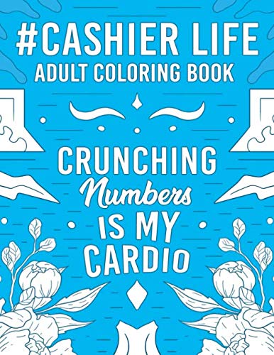 Amazon.com: Cashier Life: A Snarky, Humorous & Relatable Adult Coloring ...