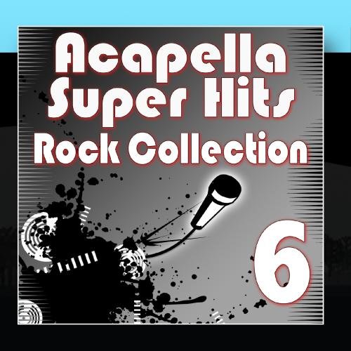 Amazon.com: Acapella Super Hits - Rock Collection 6: CDs & Vinyl