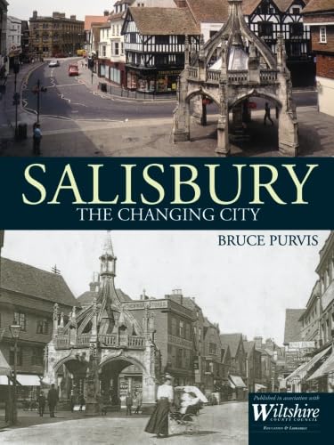 Salisbury The Changing City: Amazon.co.uk: Purvis, Bruce: 9781780915043 ...