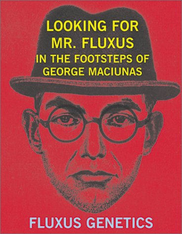 Looking for Mr. Fluxus: In the Footsteps of George Maciunas: Turner ...