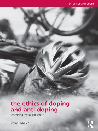 The Ethics of Doping and Anti-Doping: Redeeming the Soul of Sport ...