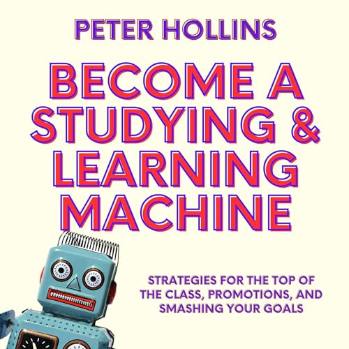Amazon.com: Become a Studying and Learning Machine: Strategies for the ...