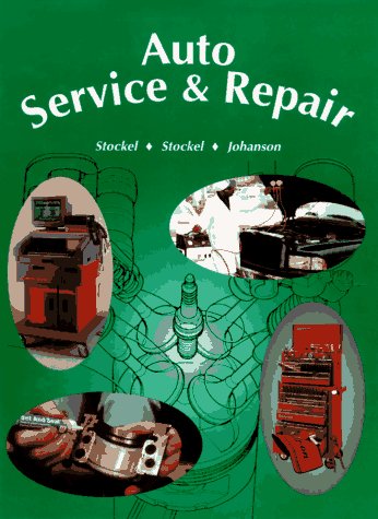 Auto Service & Repair: Servicing, Troubleshooting, and Repairing Modern ...
