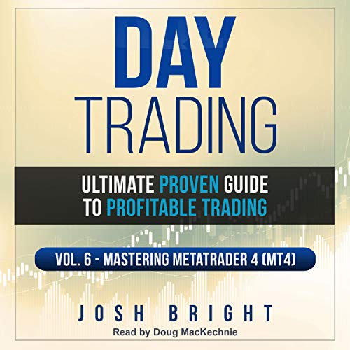 Day Trading: Ultimate Proven Guide to Profitable Trading, Volume 6 ...