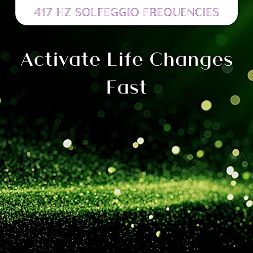 Amazon.co.jp: Activate Life Changes Fast : 417 Hz Solfeggio Frequencies ...