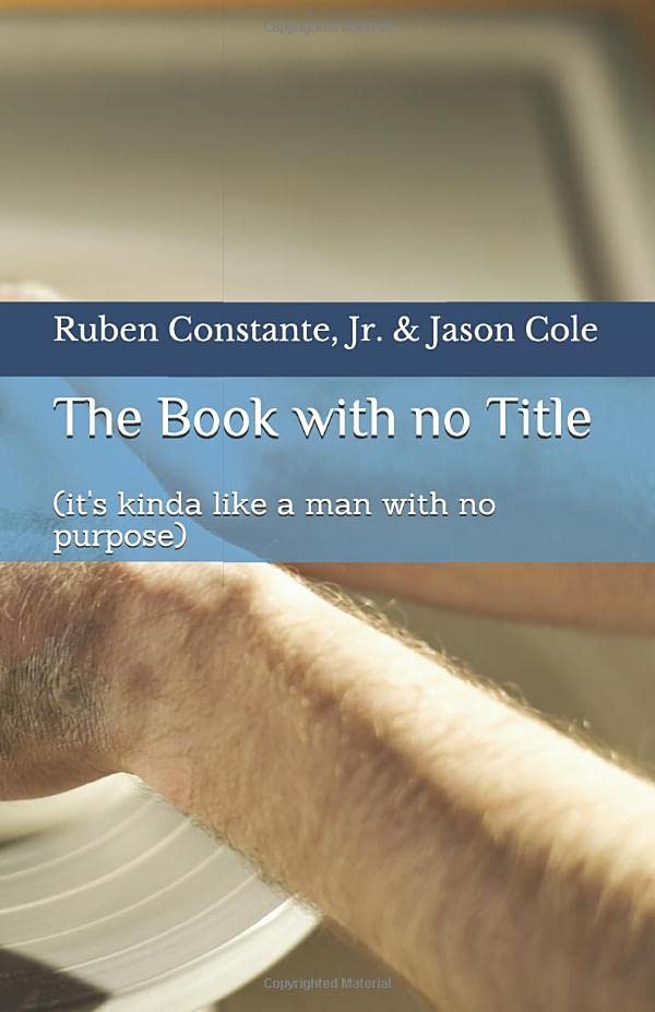 The Book with no Title: (it's kinda like a man with no purpose ...