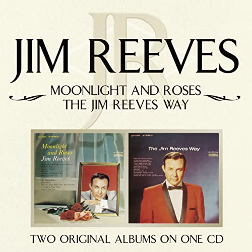 Moonlight and Roses/The Jim Reeves Way by Jim Reeves on Amazon Prime Music