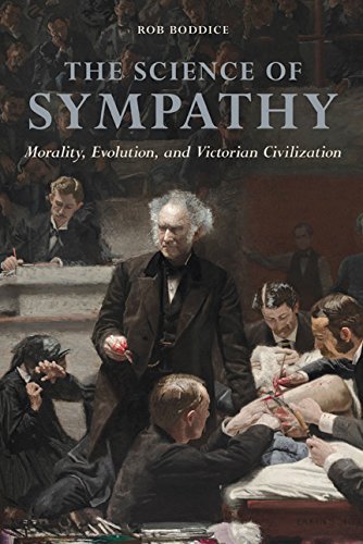 The Science of Sympathy: Morality, Evolution, and Victorian ...