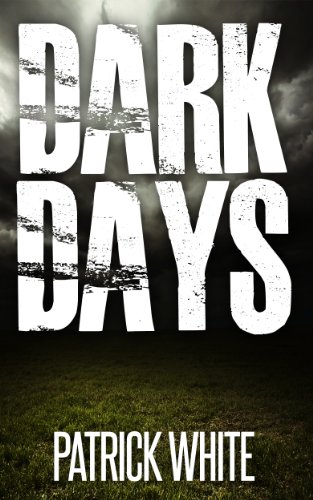 Dark Days - Kindle edition by White, Patrick. Literature & Fiction ...