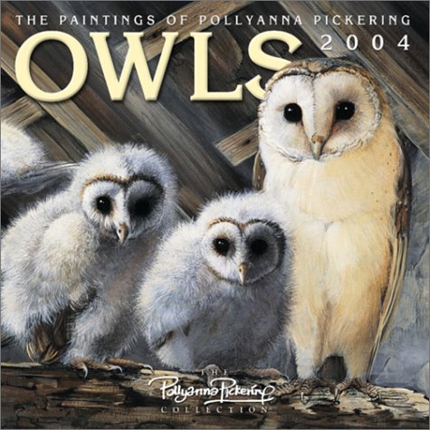 Owls 2004 Calendar: Pollyanna Pickering Collection: Pickering ...