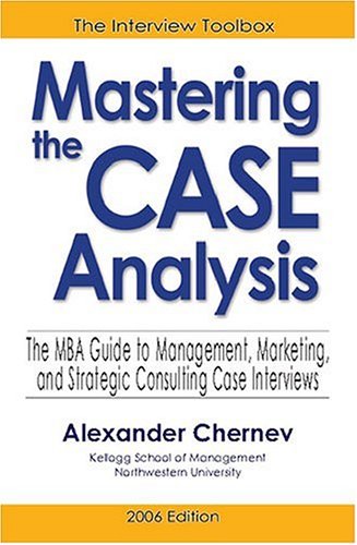 Mastering the Case Analysis: The MBA Guide to Management, Marketing ...