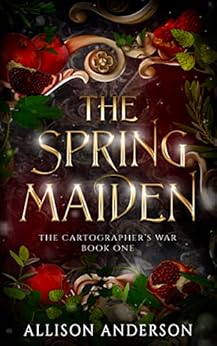 Amazon.com: The Spring Maiden (The Cartographer’s War Book 1) eBook : Anderson, Allison: Kindle ...