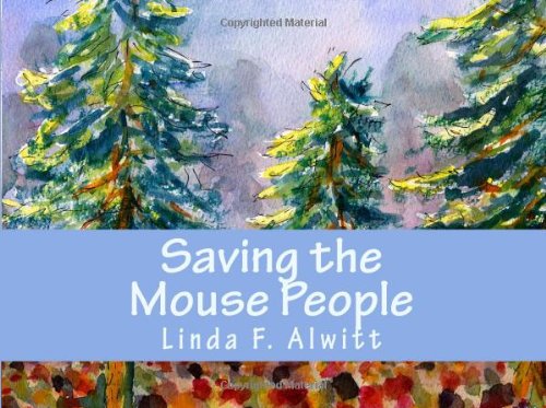 Saving the Mouse People: Adapted from a Native American story: Alwitt ...