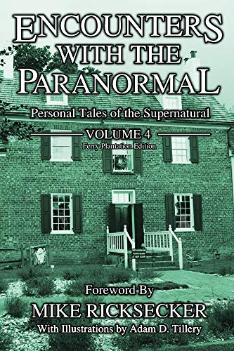 Encounters With The Paranormal: Volume 4: Paranormal Tales of the ...