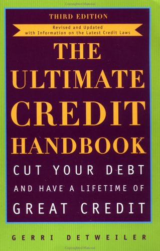 The Ultimate Credit Handbook: Cut Your Debt and Have a Lifetime of ...
