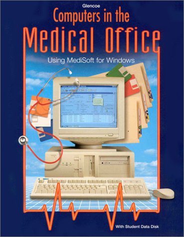 Computers in the Medical Office: Using Medisoft for Windows (Book with ...