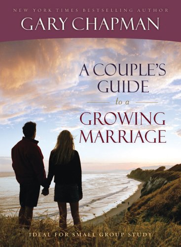 A Couple's Guide to a Growing Marriage: Chapman, Gary: Amazon.com: Books