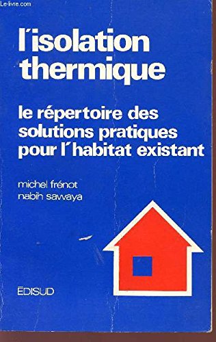 Amazon.co.jp: L'isolation thermique. Le répertpoire des solutions pratiques pour l'habitat ...