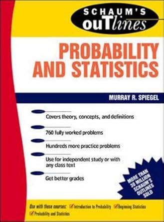 Schaum's Outline of Theory and Problems of Probability and Statistics ...