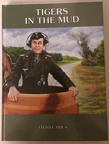 Tigers in the Mud by Otto Carius (1993-07-03): Otto Carius: Amazon.com ...
