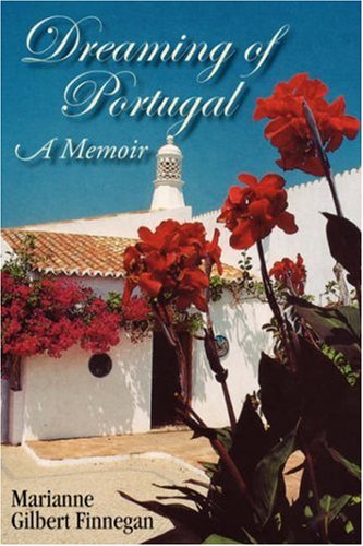 Dreaming of Portugal: A Memoir: Finnegan, Marianne Gilbert ...