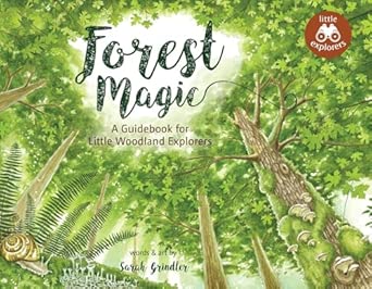 Forest Magic: A Guidebook for Little Woodland Explorers (Little ...
