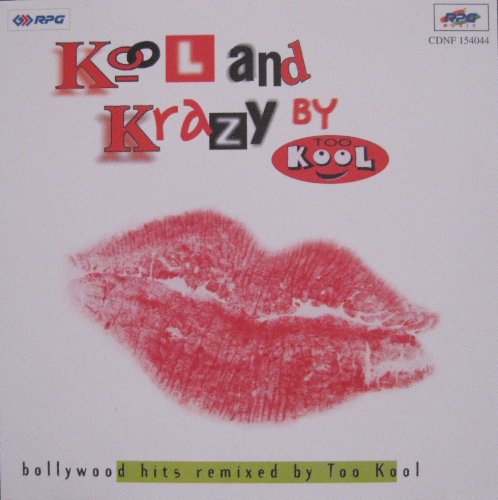 Kool and Krazy By Too Kool - Bollywood Hits Remixed By Too Kool ...