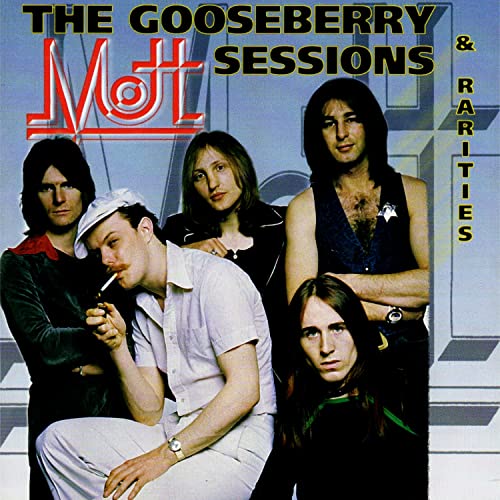 Amazon.co.jp: The Gooseberry Sessions & Rarities : MOTT featuring The Paper Bags: デジタルミュージック