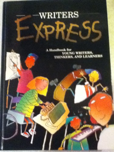 Writers Express: A Handbook for Young Writers, Thinkers, and Learners ...