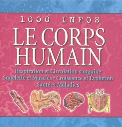 Amazon.com: Le corps humain: 9782700027051: FARNDON, John, CABEZA-ORCEL ...
