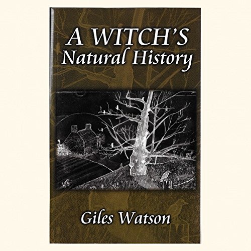 A Witch's Natural History: Watson, Giles: 9781909602007: Amazon.com: Books