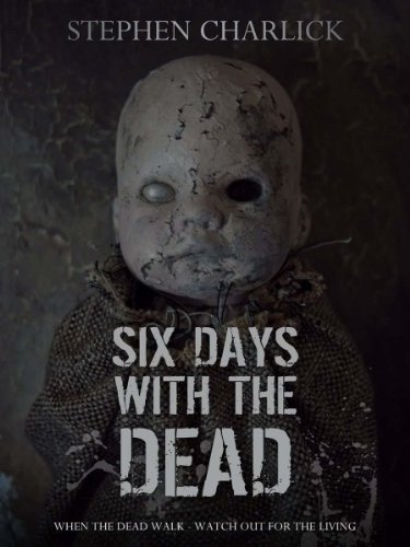 Amazon.com: Six days with the Dead (Lanherne Chronicles Book 1) eBook ...