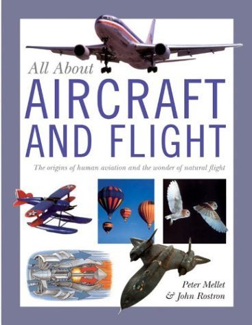 Aircraft and Flight (All About Series) : Mellet, Peter, Rostron, John ...