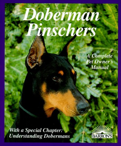 Doberman Pinschers: Everything About Purchase, Care, Nutrition ...